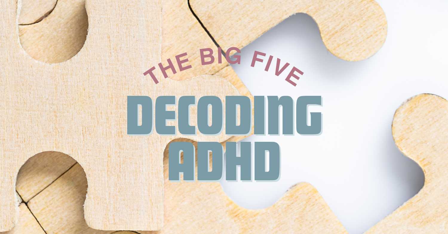 Decoding ADHD: Understanding and Managing Symptoms